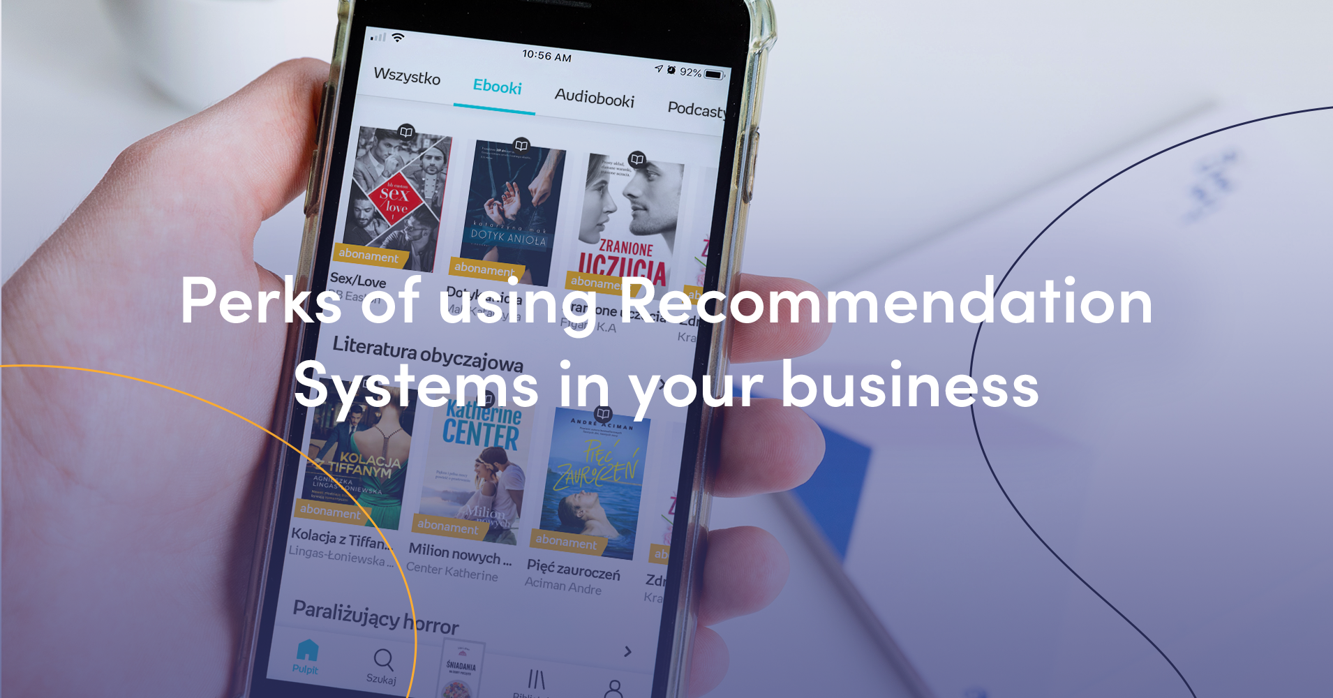 Recommendation Systems: Benefits, Types & Examples | Miquido Blog