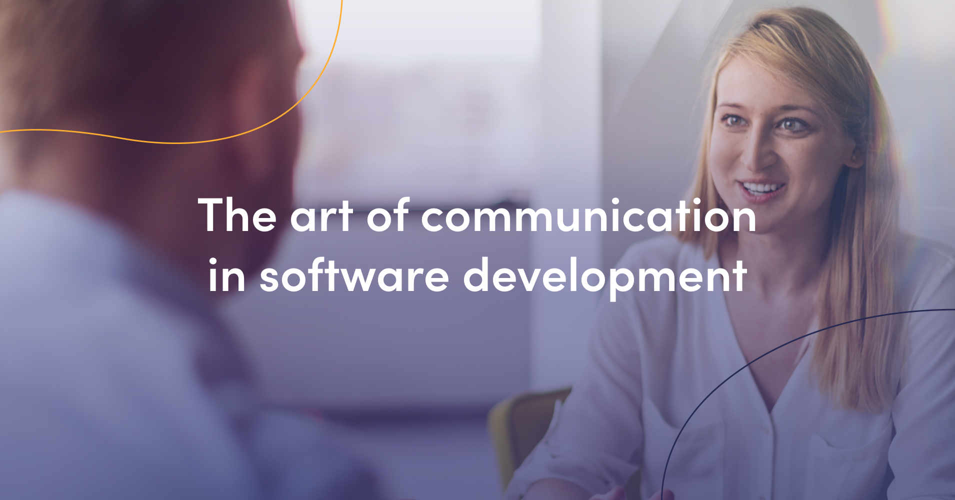 Communication in Software Development: Skills & Techniques - Miquido Blog